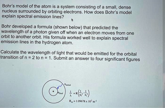 bohrs model of the atom is a system consisting of a small dense nucleus ...