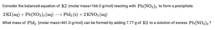 SOLVED: Consider the balanced equation of KI (molar mass - 166.0 g/mol ...