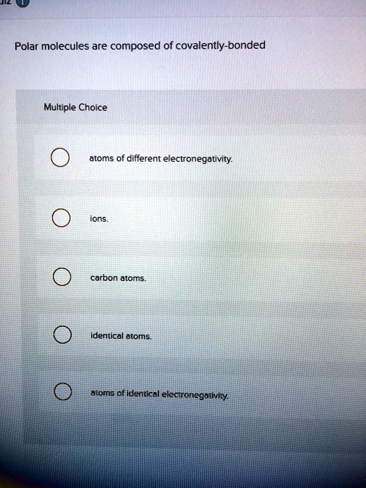 [GET ANSWER] Polar molecules are composed of covalently-bonded Multiple ...