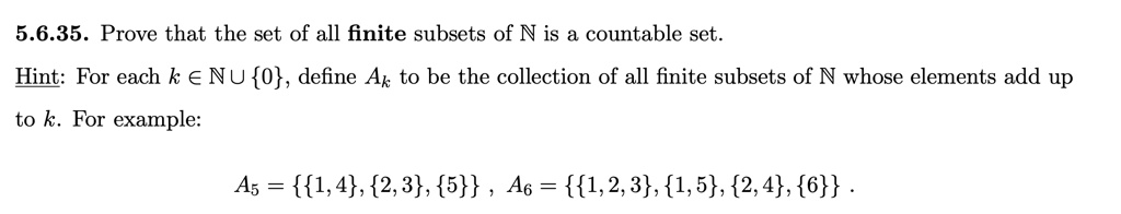 [GET ANSWER] 5635 prove that the set of all finite subsets of n is a countable set hint for each ...