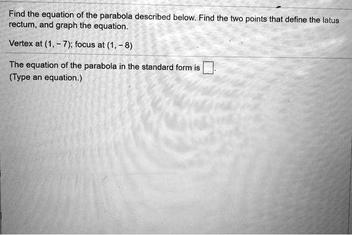 SOLVED: Find the equation of the parabola described below Find the two ...