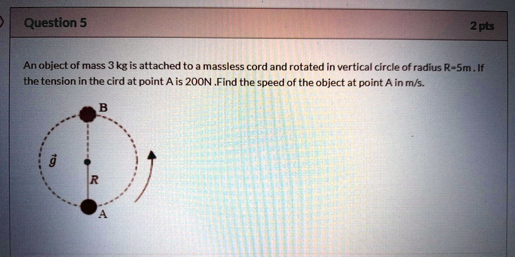 SOLVED: An object of mass 3 kg is attached to a massless cord and ...