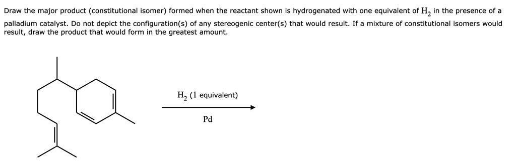 Draw the major product (constitutional isomer) formed when the reactant ...