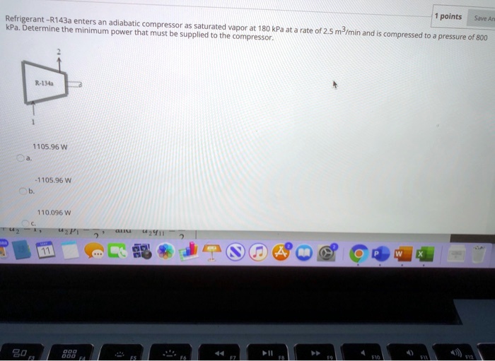 1 points Refrigerant -R143a enters an adiabatic compressor as saturated ...