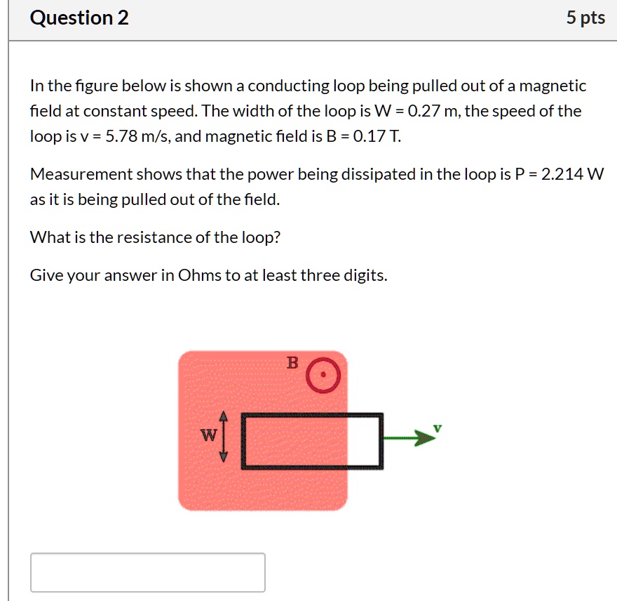 SOLVED: In the figure below, a conducting loop is shown being pulled out of a magnetic field at ...