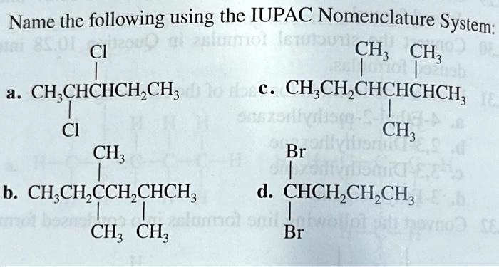 CH3CH3 Cl a. CH3CH2CH2CH3 Cl CH2CH3 CH3 b. CH3CH2C(CH3)2CH3 d. CH3CH2CH2CH2CH3