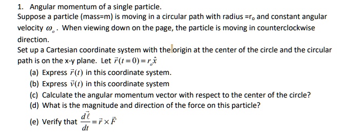 SOLVED:Angular momentum of a single particle: Suppose particle mass-m) is moving in a circular ...