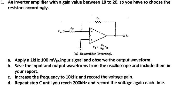 1. An inverter amplifier with a gain value between 10 to 20, so you ...