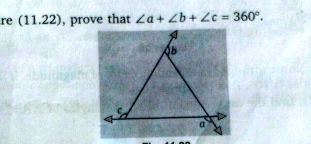 SOLVED: in the given figure prove that angle A +Angle B +Angle C=360 re (11.22) , prove that Za+ ...