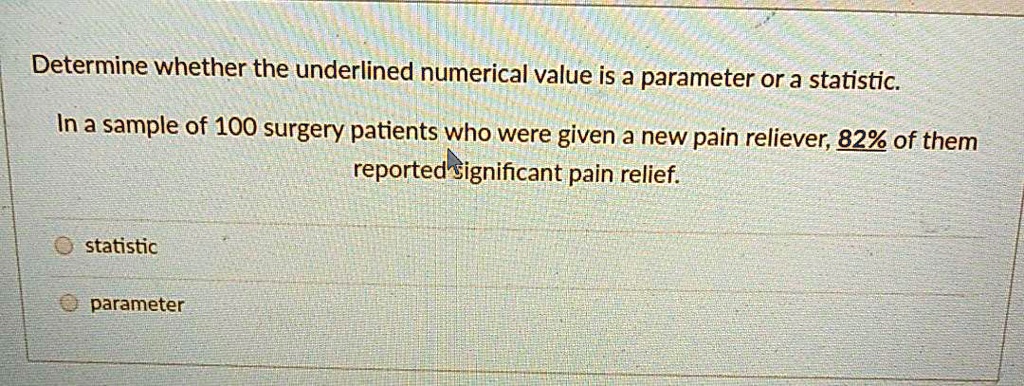 Solved Determine Whether The Underlined Numerical Value Is A Parameter Or A Statistic In A