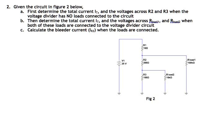 SOLVED: Given the circuit in Figure 2 below, first determine the total current IT and the ...