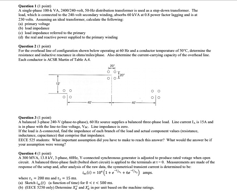 SOLVED: Question 1 (1 point) A single-phase 100-kVA, 2400/240-volt, 50-Hz distribution ...