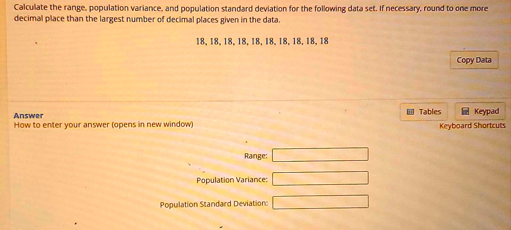 SOLVED: Calculate the range; population variance; and population standard deviation for the ...