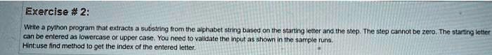 Solved Exercise2 Write A Pyhon Program That Extracts A Sutstring From The Alphabet String 8790