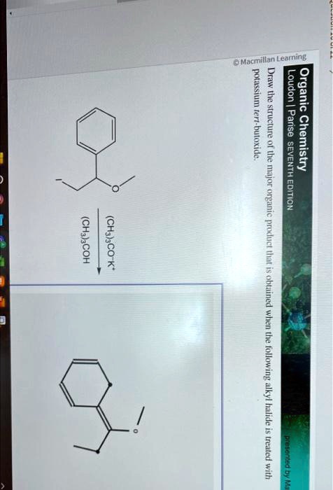 SOLVED: Macm tan potassium ter-butoxide. Loudon|Paris SEVENTH EDITION Organic Chemistry (CH3)COH ...