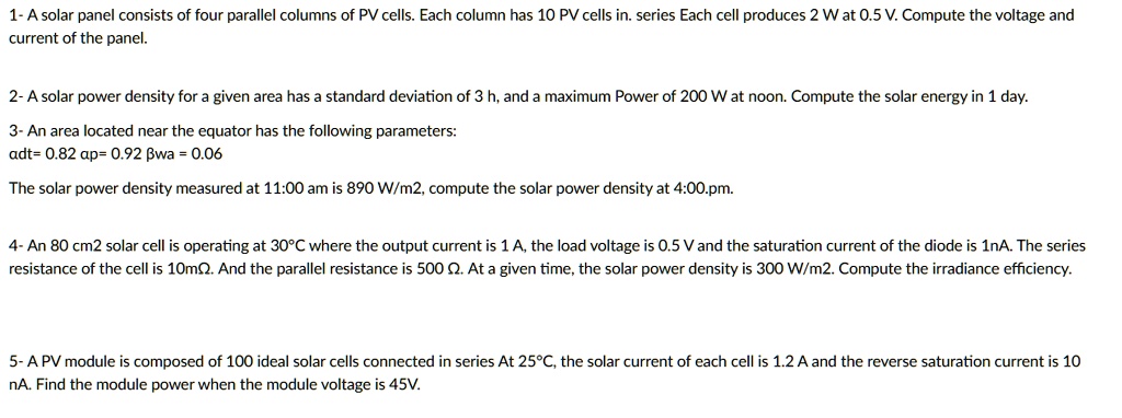 1- A solar panel consists of four parallel columns of PV cells. Each column has 10 PV cells in ...