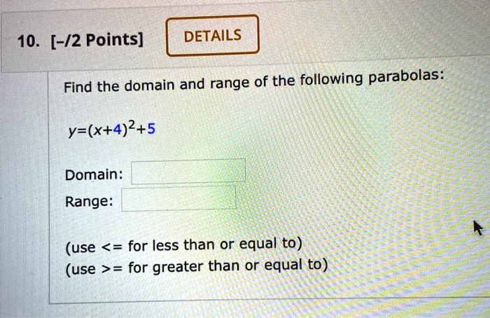 SOLVED: 10. [ /2 Points] DETAILS Find the domain and range of the ...