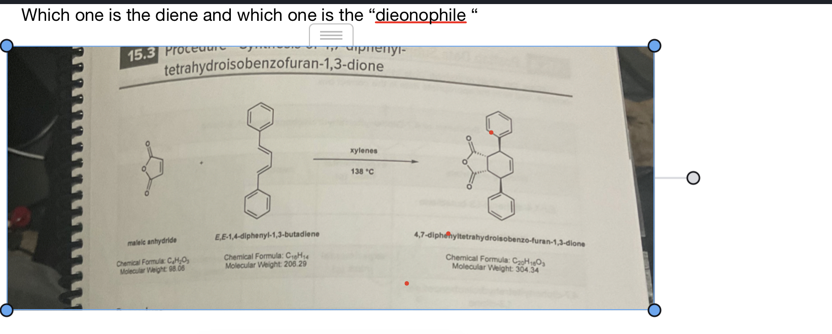 Which one is the diene and which one is the "dieonophile “ 15.3 ...