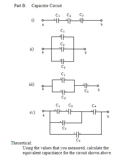 SOLVED: Part B: Capacitor Circuit Theoretical: Using the value that you measured, calculate the ...