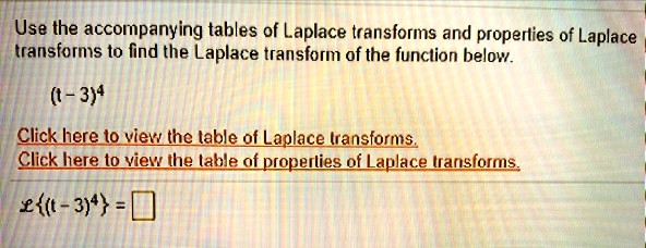 SOLVED: Use the accompanying tables of Laplace transforms and ... SOLVED: Use the accompanying tables of Laplace transforms and ...