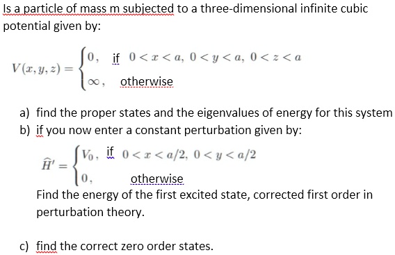 Is a particle of mass m subjected to a three-dimensional infinite cubic potential given by: 0, if 0