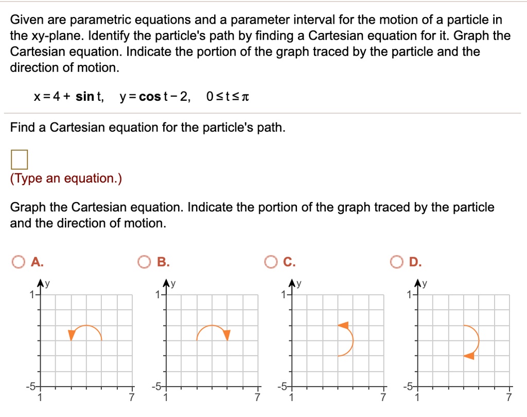 Solved Given Are Parametric Equations And A Parameter Interval For The Motion Of A Particle In