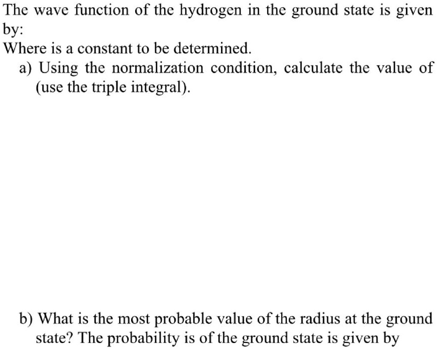 The wave function of the hydrogen in the ground state is given by ...
