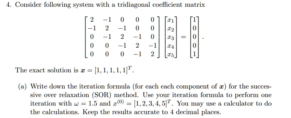 SOLVED: Consider following system with a tridiagonal coefficient matrix ... SOLVED: Consider following system with a tridiagonal coefficient matrix ...