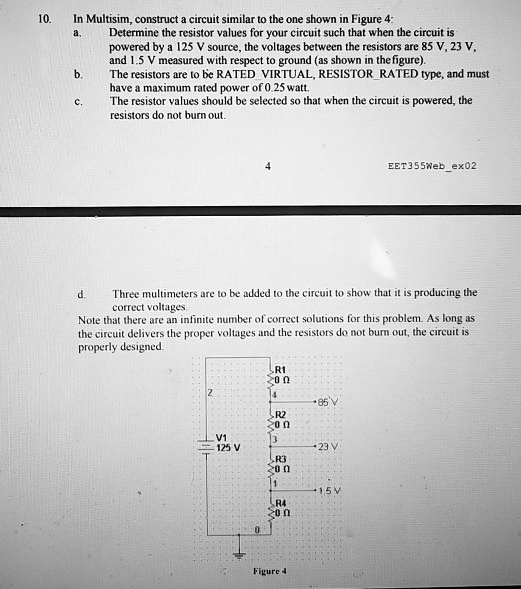 10. In Multisim, construct a circuit similar to the one shown in Figure 4: a. Determine the ...