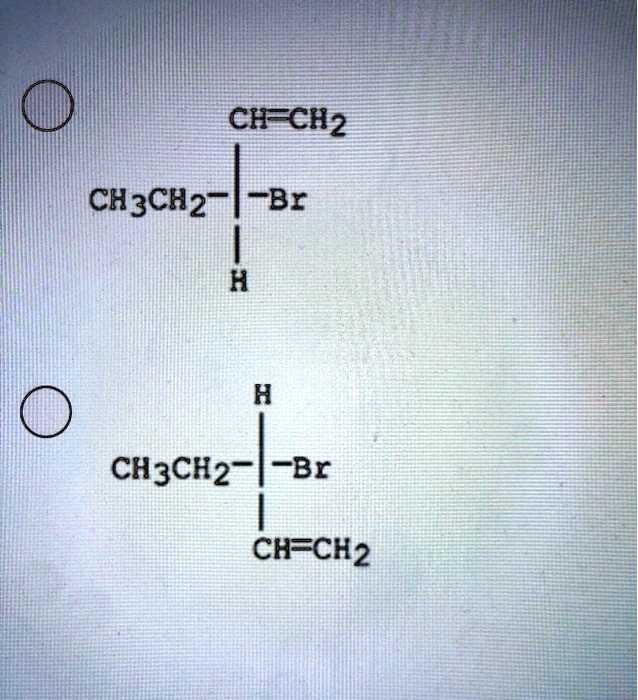 SOLVED: CHCH2 CH3CH2 " ~Br A 4 CH3CH2-|-Br CH-CH2
