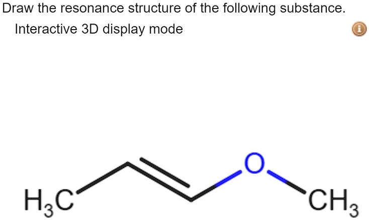 SOLVED: Draw the resonance structure of the following substance Interactive 3D display mode HsC ...
