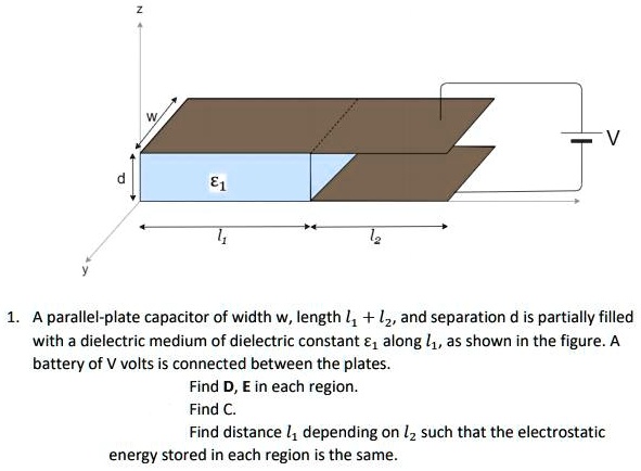 SOLVED: A parallel-plate capacitor of width w, length l, and separation ...