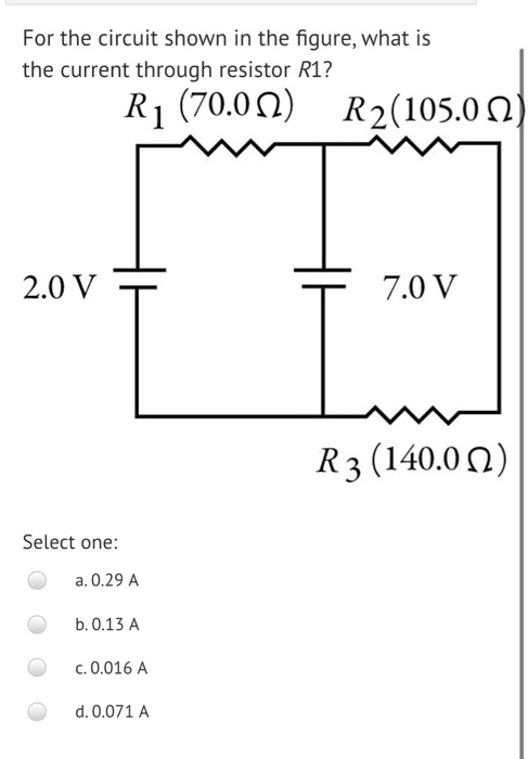 for the circuit shown in the figure what is the current through resistor r1 r1 7000 r21050 q 20 ...