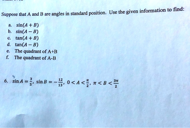 SOLVED: Suppose that A and B are angles in standard position. Use the given information to find ...