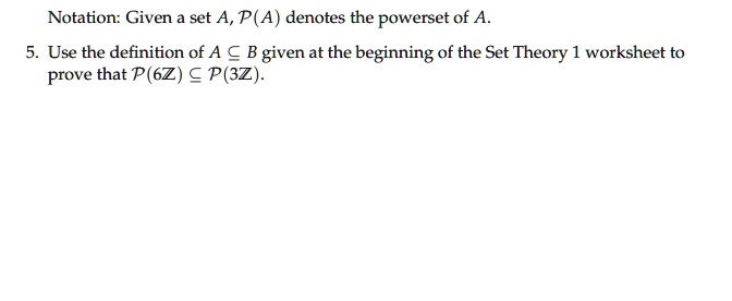 notation given set apa denotes the powerset of a use the definition of ...