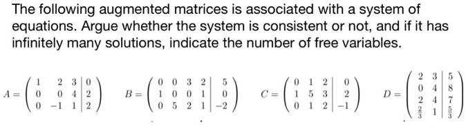 SOLVED: The following augmented matrices is associated with a system of ...