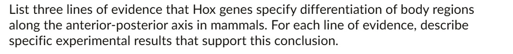 SOLVED: List three lines of evidence that Hox genes specify ...