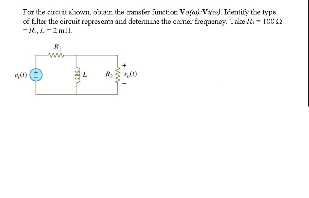 For the circuit shown, obtain the transfer function Vo(ω)/Vi(ω). Identify the type of filter the ...
