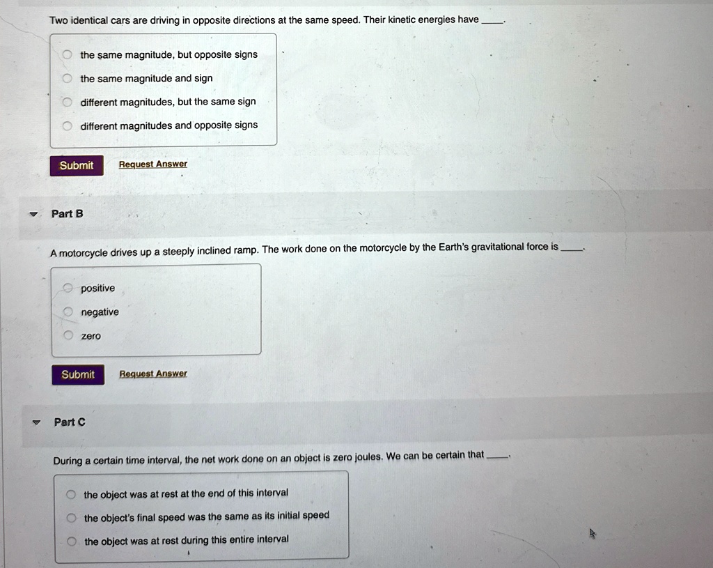 Two identical cars are driving in opposite directions at the same speed. Their kinetic energies ...