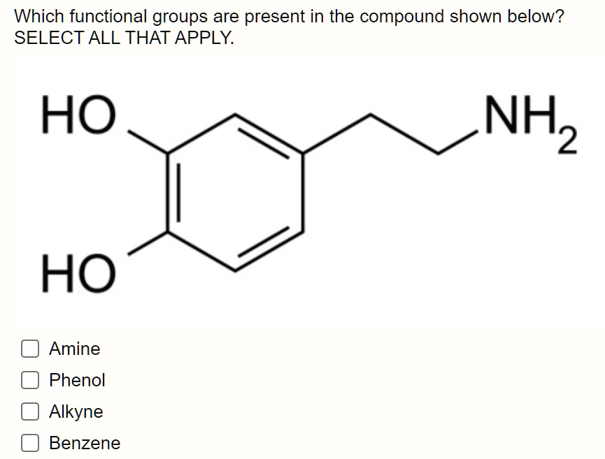 SOLVED: Which functional groups are present in the compound shown below? SELECT ALL THAT APPLY ...