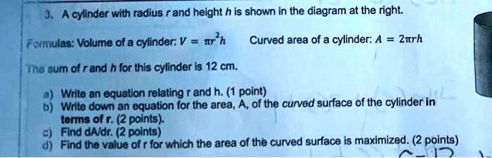 SOLVED: A cylinder with radius r and height h is shown in the diagram at the right. Formulas ...