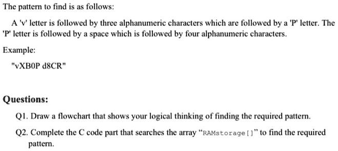 Texts: The pattern to find is as follows: A letter is followed by three alphanumeric characters ...