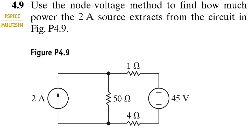 PSPICE 4.9 Use the node-voltage method to find how much power the 2 A source extracts from the ...