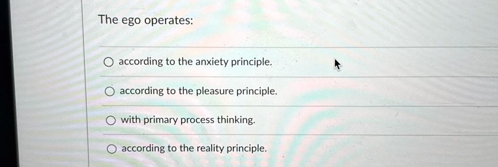 The ego operates: according to the anxiety principle. according to the ...