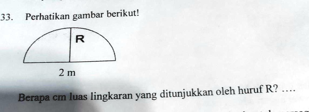 SOLVED: Perhatikan gambar berikut!R2 mBerapa cm luas lingkaran yang ... SOLVED: Perhatikan gambar berikut!R2 mBerapa cm luas lingkaran yang ...