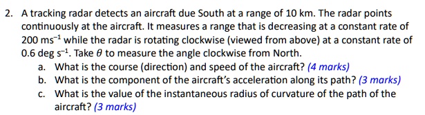 SOLVED: Please answer this question 2. A tracking radar detects an ...