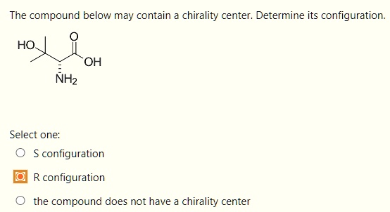 SOLVED: The compound below may contain chirality center; Determine its configuration HO OH NH2 ...