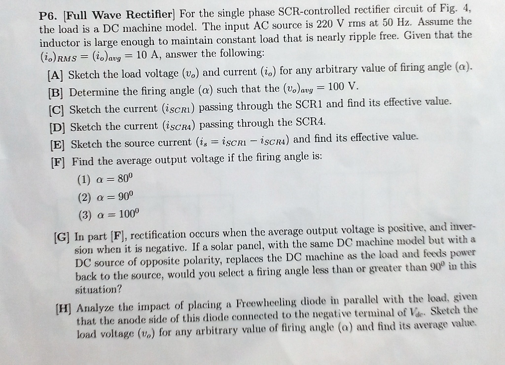 P6. [Full Wave Rectifier] For the single-phase SCR-controlled rectifier ...