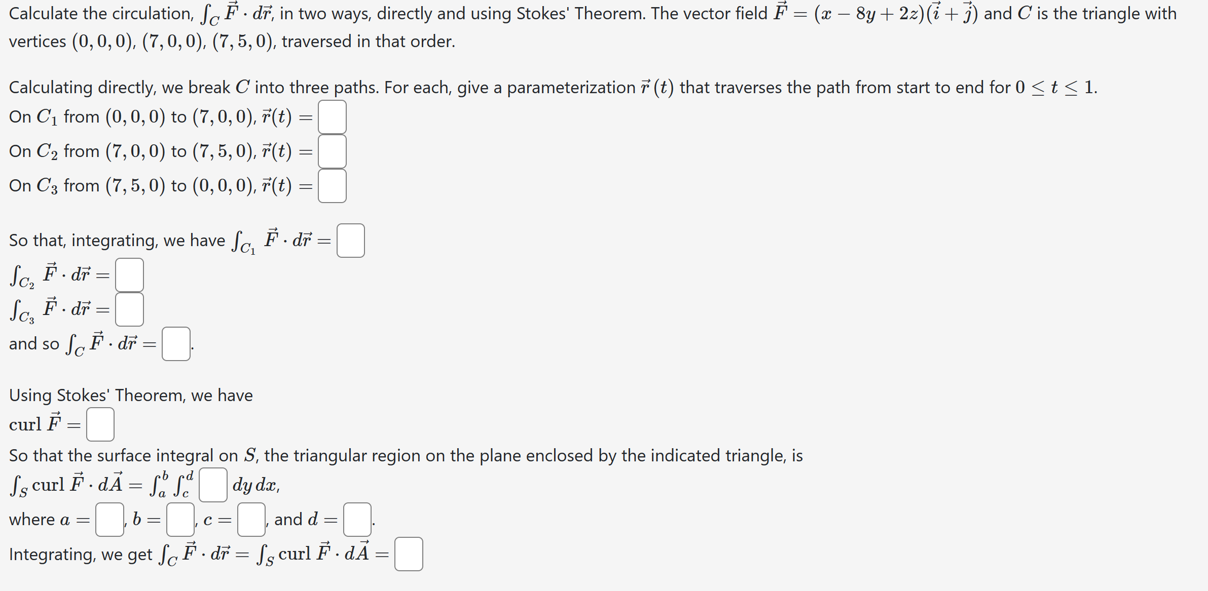 SOLVED: Calculate the circulation, ∫CF⃗· d r⃗, in two ways, directly and using Stokes' Theorem ...
