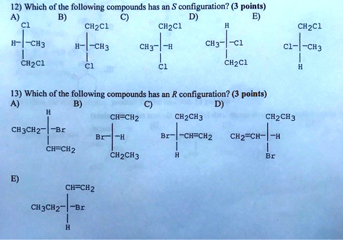 12) Which of the following compounds has an S configuration? (3 points ...